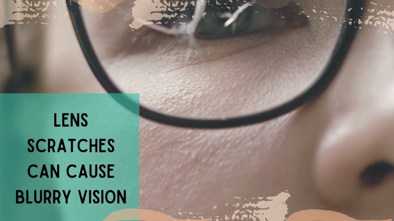 Lens scratches can cause blurry vision... - YouTube