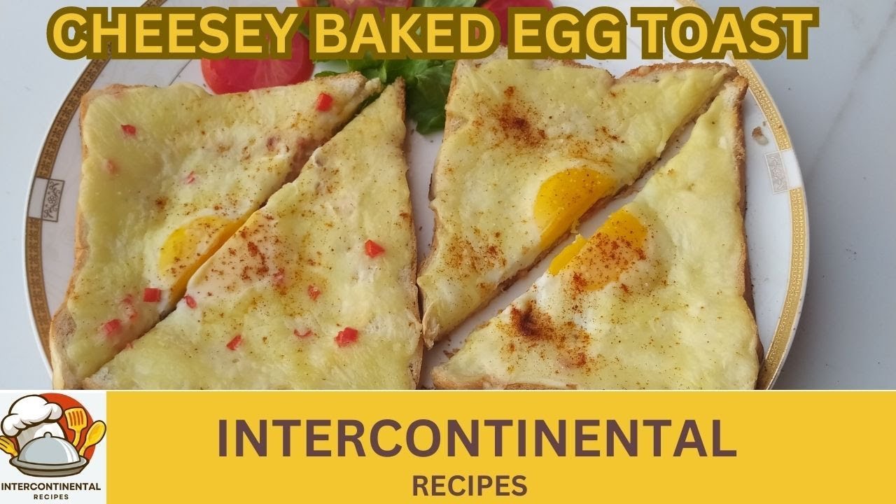 BAKED EGG TOAST || CRISPY EGG TOAST INTERCONTINENTAL RECIPES - YouTube