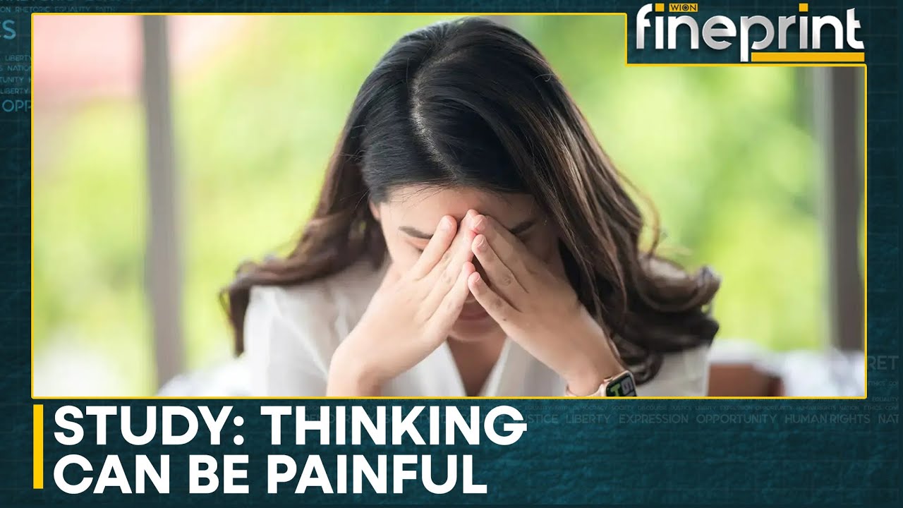 Thinking can actually be painful, study finds | WION Fineprint - YouTube