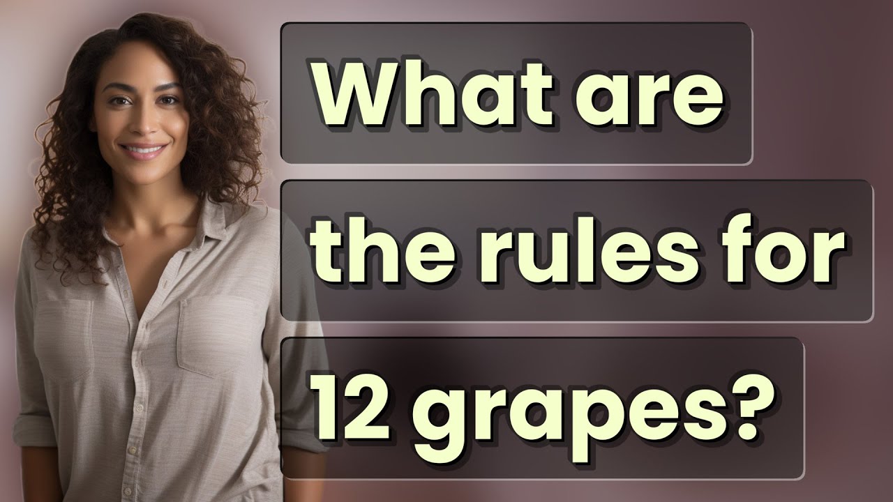 What are the rules for 12 grapes? - YouTube