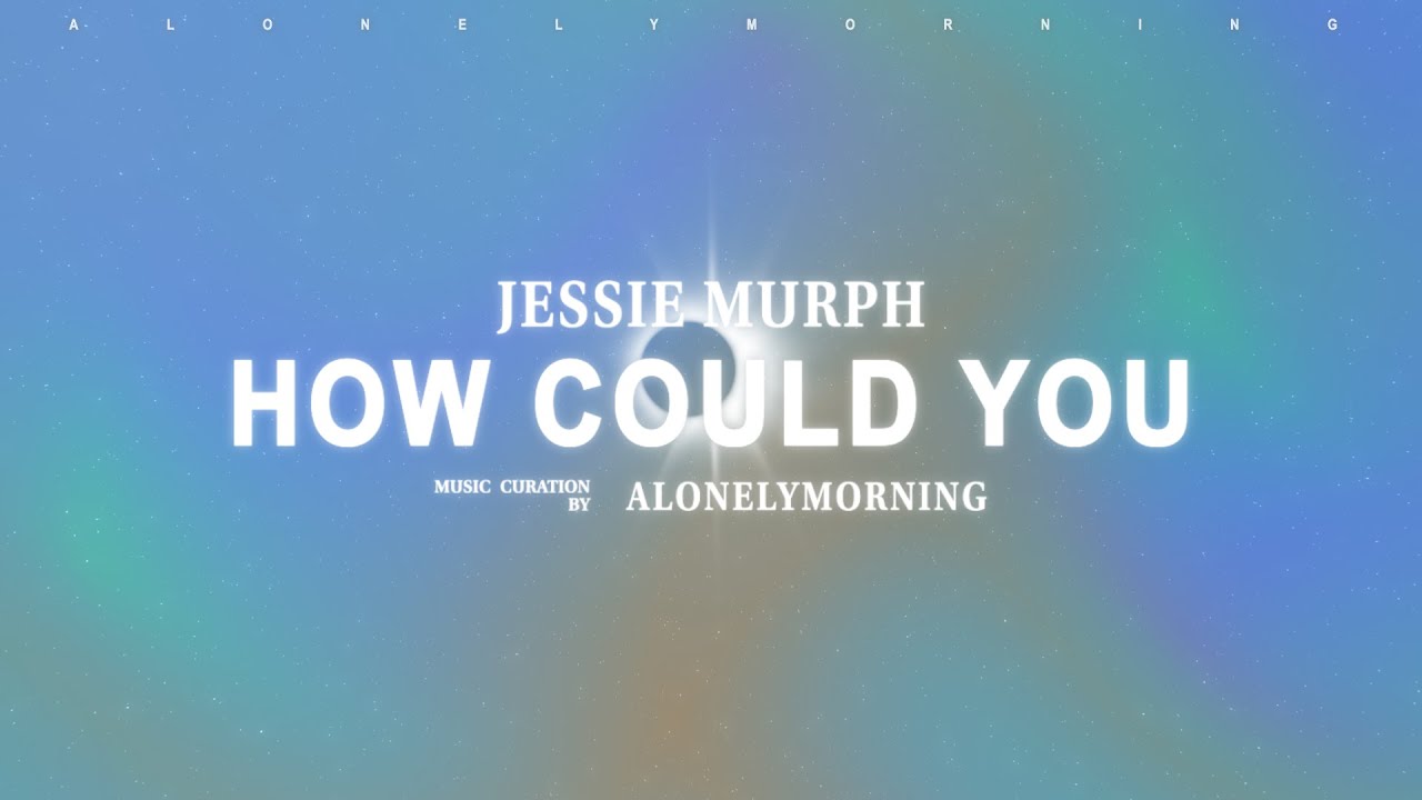 Jessie Murph - How Could You (Lyrics) - YouTube