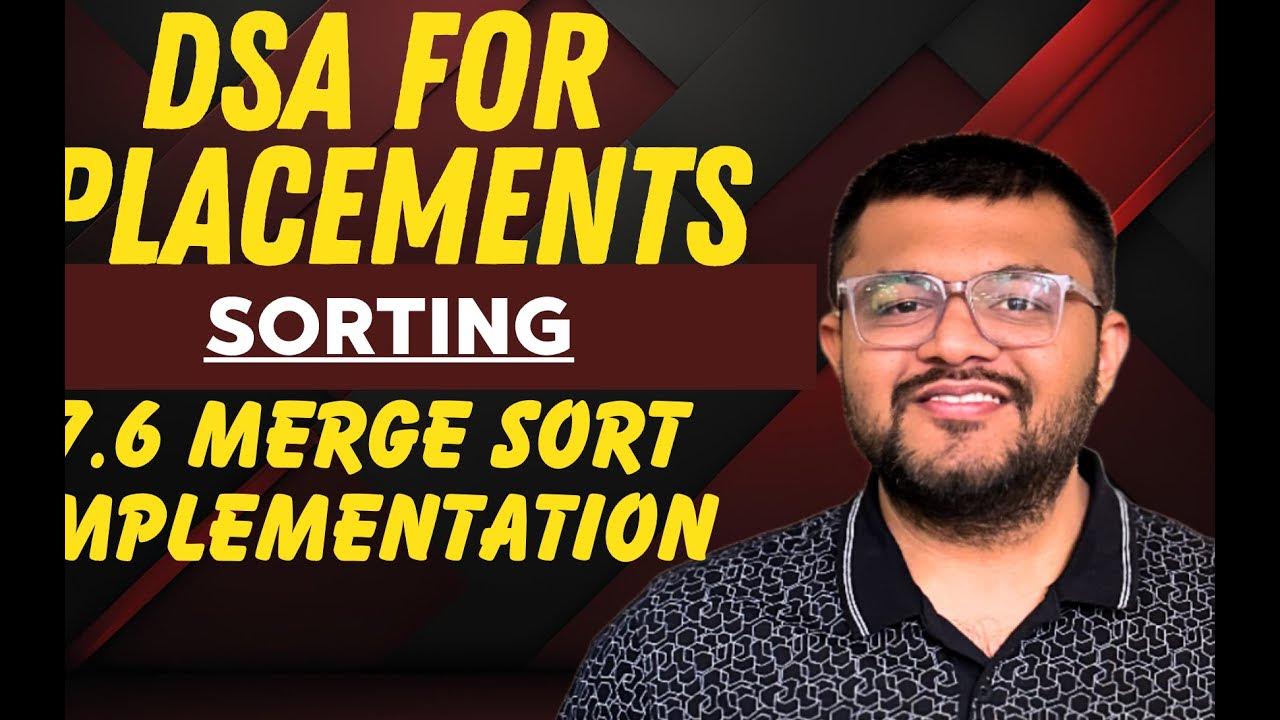 7.5 - Merge Sort Implementation | From Scratch | Easy Explanation | DSA For Placements | In ...