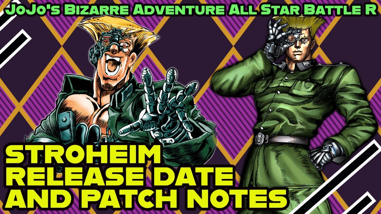 Stroheim Release date and patch notes for JoJo's Bizarre Adventure All ...