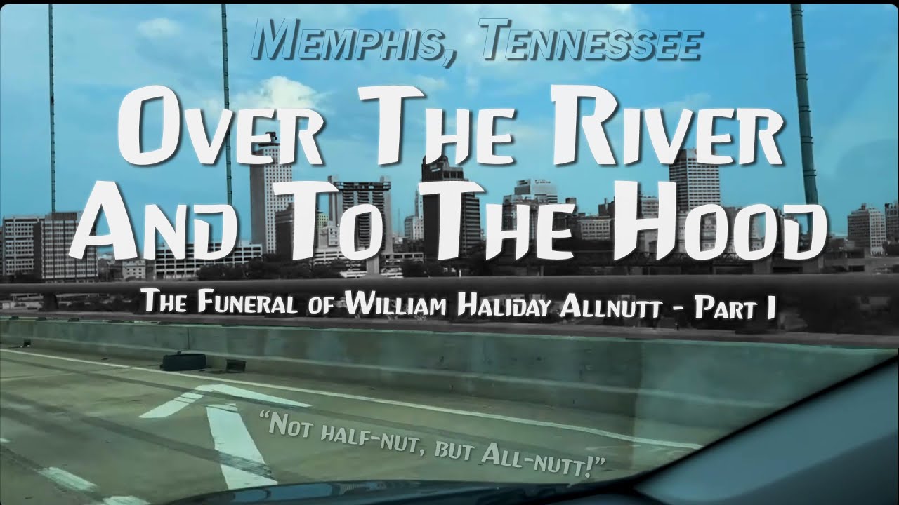 Over The River And To The Hood - The Funeral of William Haliday Allnutt ...