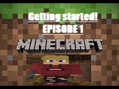 EP-1 | Getting Started! | Minecraft - YouTube