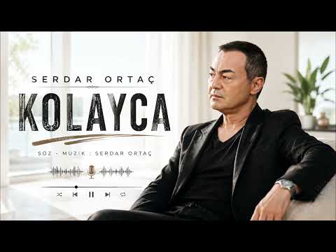 Serdar Ortaç – Kolayca | 2026 Türkçe Müzik Yığma  | En Sevilen Türkçe Şarkılar