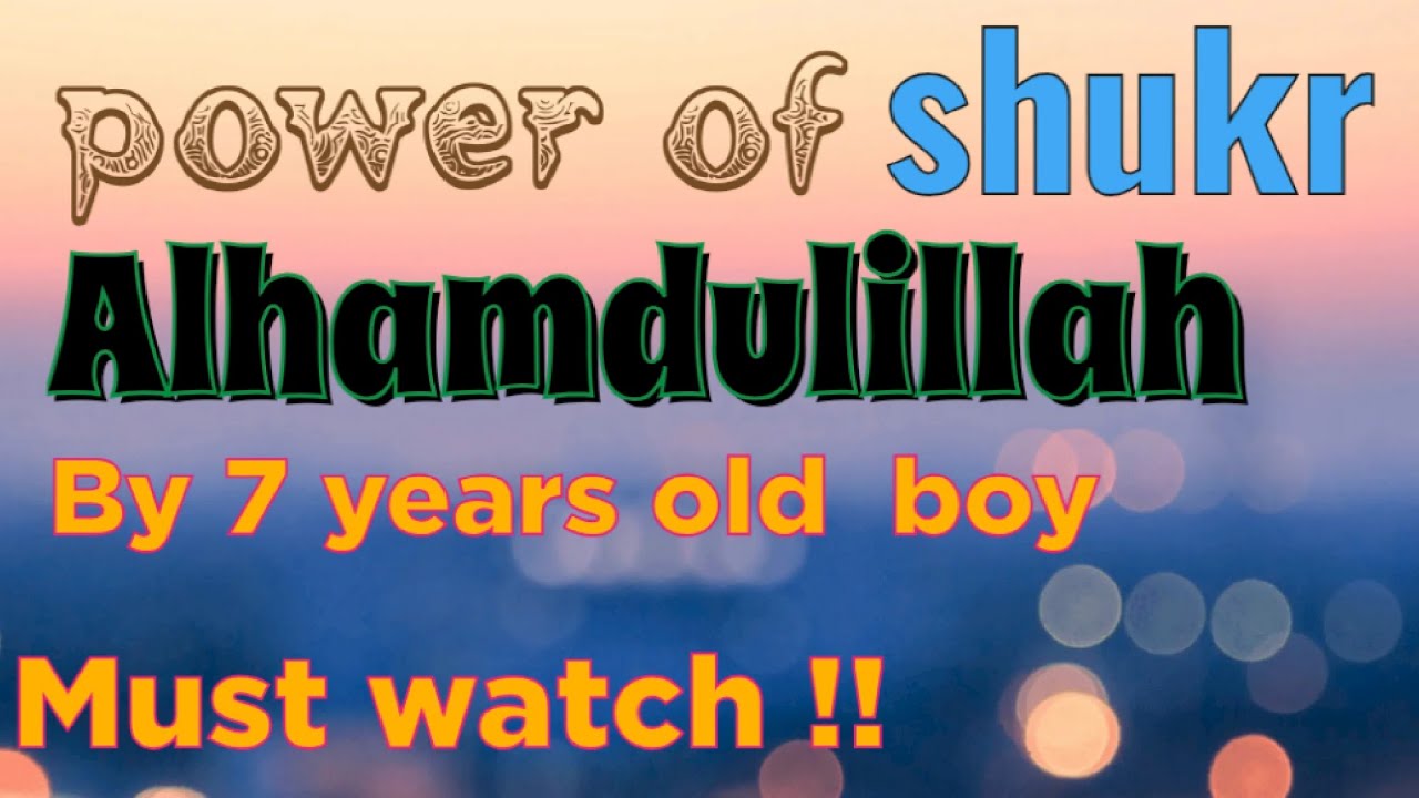 power of shukr |Alhamdulillah| Be thankful to allah 💓| By Hammad - YouTube