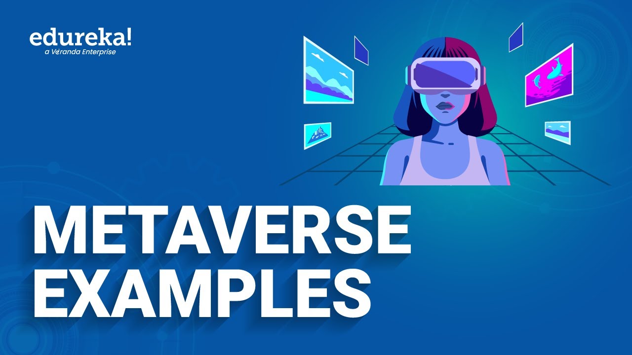 Metaverse Examples | What Is Metaverse | Edureka - YouTube