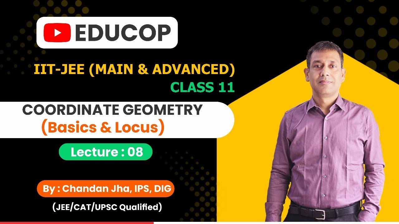 Coordinate Geometry | Basics and Locus | Lec-08 | PYQ(2) | @Educop ...
