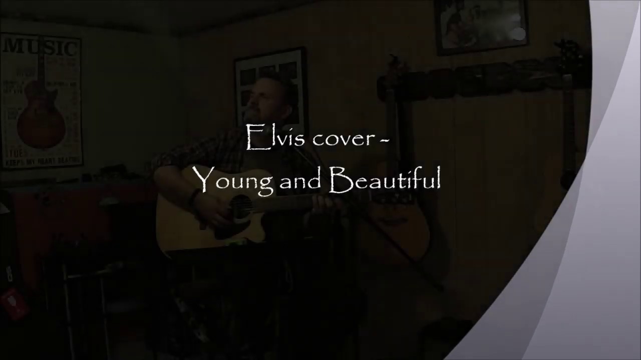 Young and Beautiful cover by Elvis - YouTube