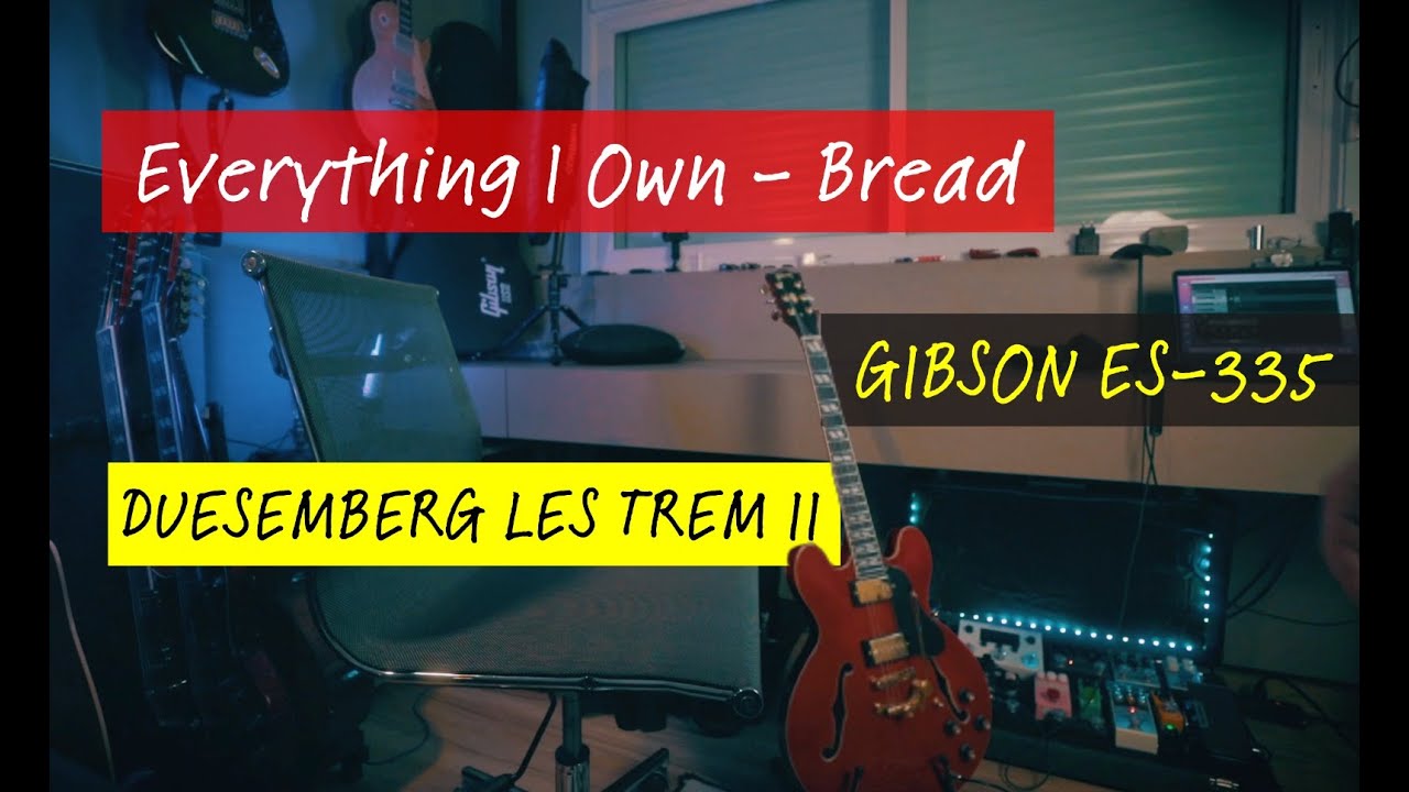 Everything I Own - Bread | Gibson ES-335 + P90 Pickups + Duesenberg Les ...