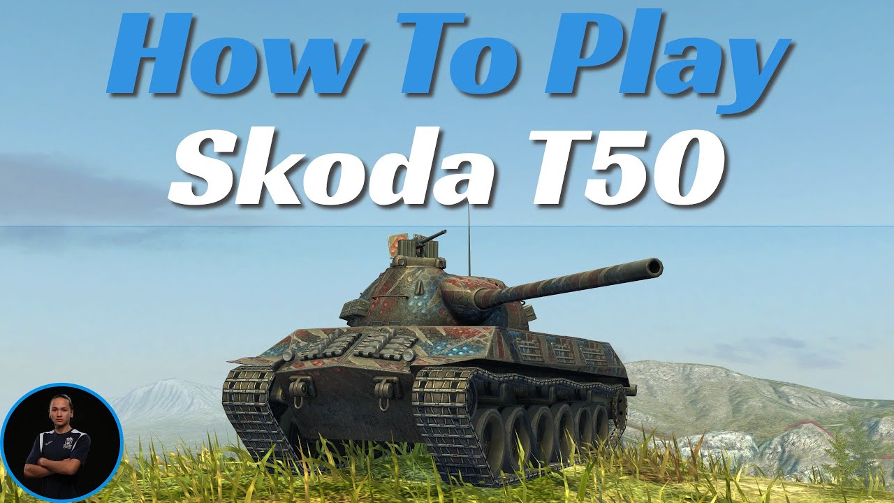 How To Play Skoda T50 | WoT Blitz - YouTube
