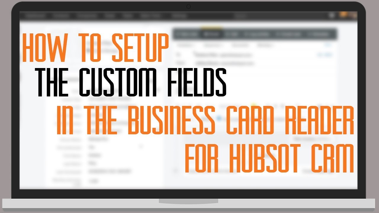 How to set up the custom fields in the Business Card Reader for Hubspot ...