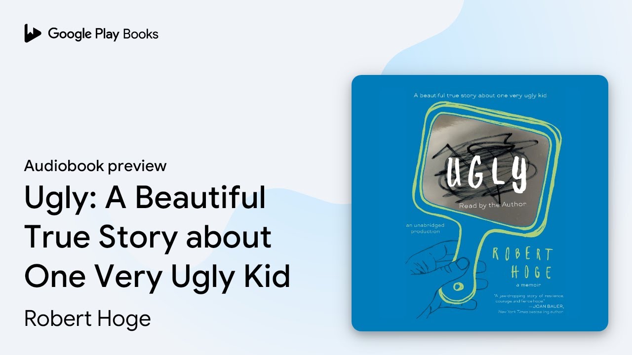 Ugly: A Beautiful True Story about One Very… by Robert Hoge · Audiobook ...
