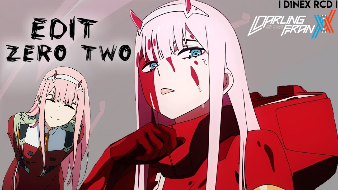 I EDIT Zero Two I 5 like - YouTube