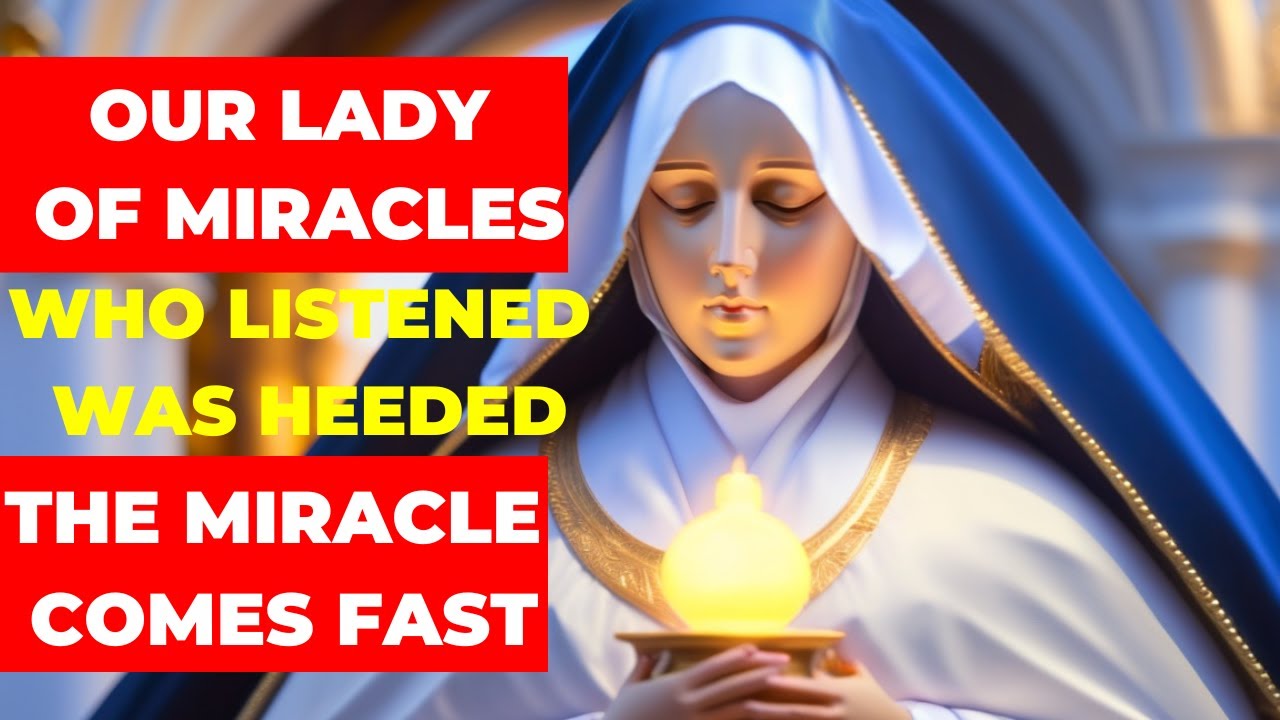 PRAYER TO OUR LADY OF MIRACLES, WHO LISTENED WITH FAITH AND DEVOTION ...