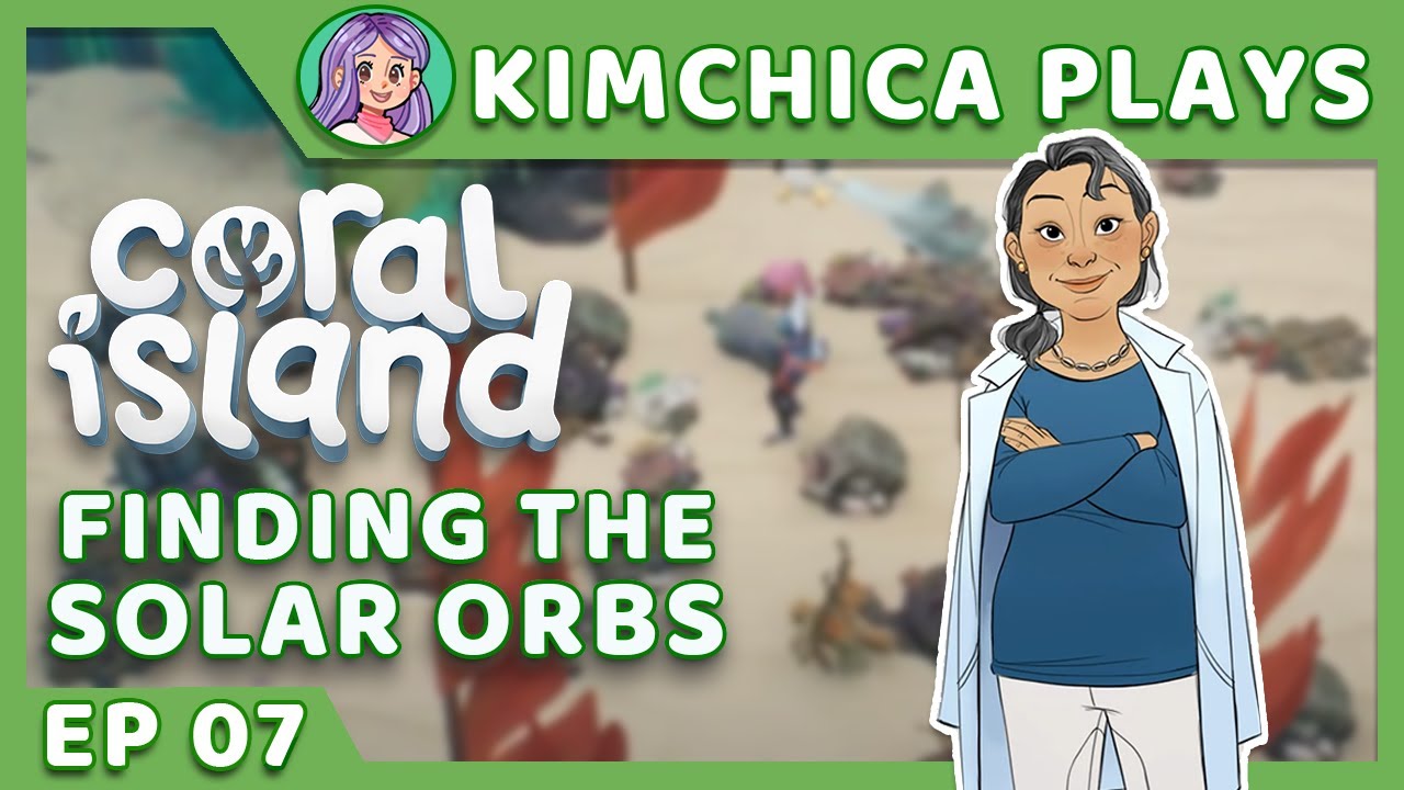 FINDING THE SOLAR ORBS - Kimchica Plays: Coral Island Ep 07 - YouTube