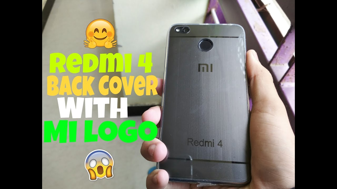Redmi 4 - Best Back Cover With MI LOGO - YouTube