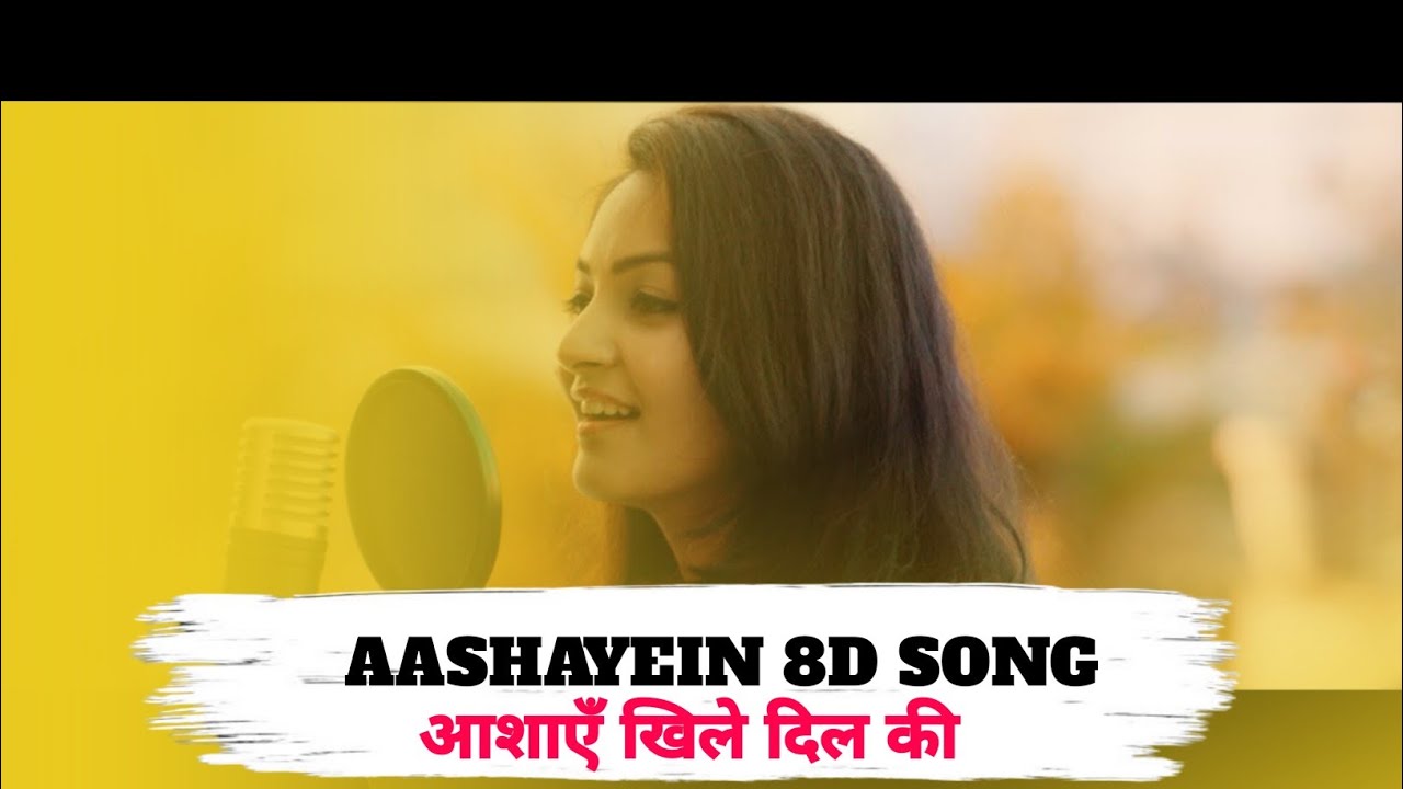 Aashayein By Unnati Shah | 8D AUDIO | Kk,Salim Merchant |Iqbal ...
