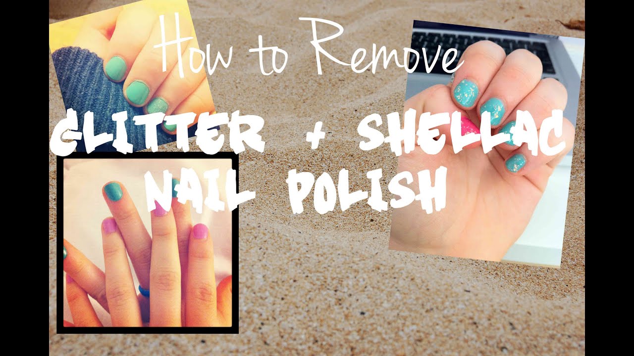 How to Remove Glitter and Shellac Nail Polish! - YouTube