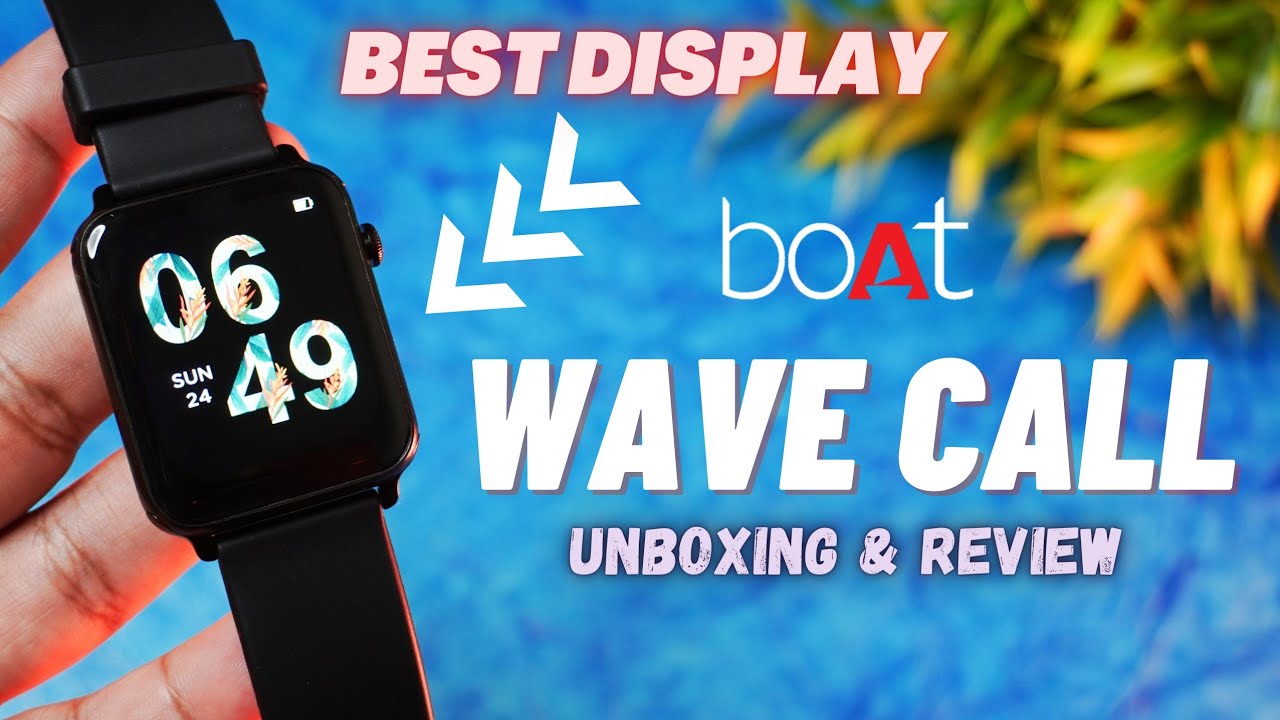 Boat Wave Call Smartwatch Unboxing & Review - Calling Watch with Best ...