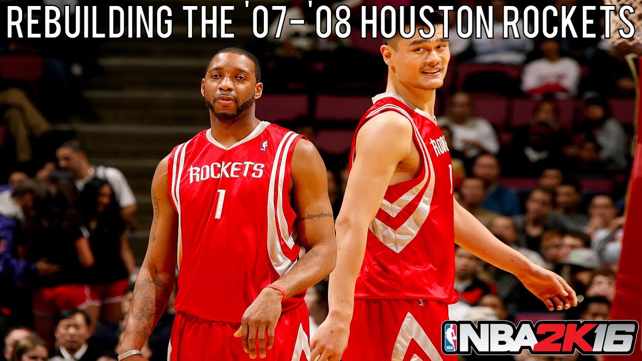 NBA 2K16 Rebuilding Historic Teams: The '07-'08 Houston Rockets! - YouTube