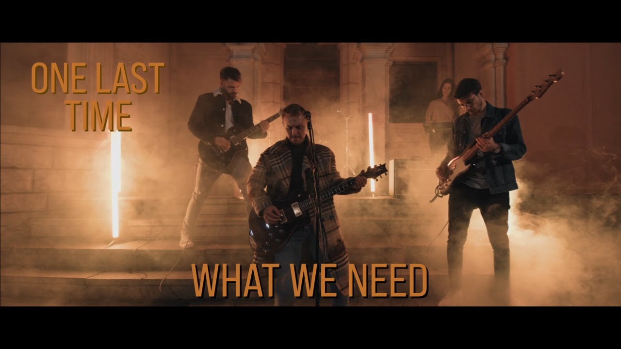 What We Need - One Last Time (Official Music Video) - YouTube