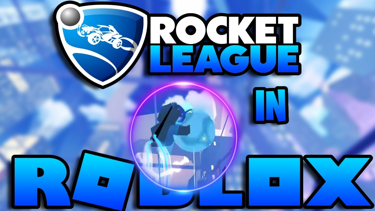 ROCKET LEAGUE: ROBLOX EDITION! - YouTube