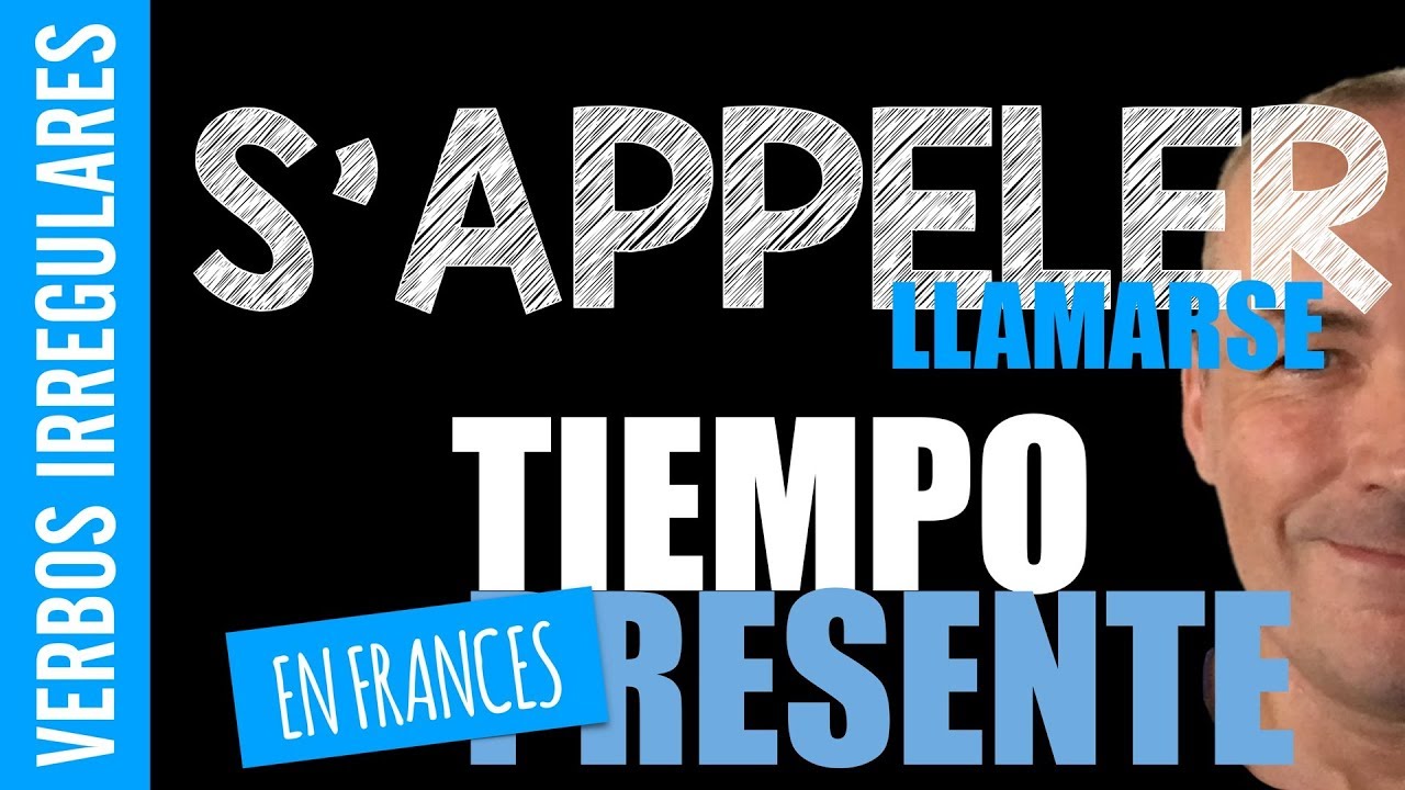 S'appeler (llamarse) tiempo presente francés -verbo irregular conjugado ...