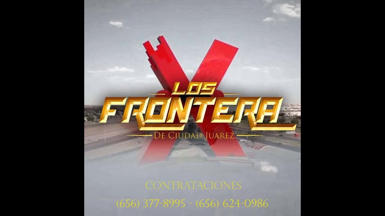 Los Frontera de Ciudad Juárez │ Tenemos que Dejarnos (Remasterizado ...
