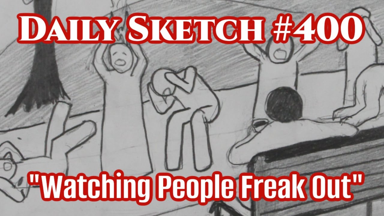 Daily Sketch #400: "Watching People Freak Out" Ambidextrous Drawing ...