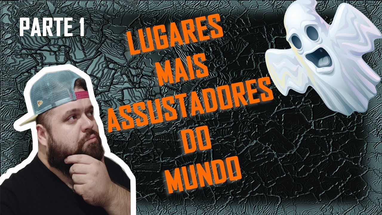 LUGARES MAIS ASSUSTADORES DO MUNDO || Parte 1 || - YouTube