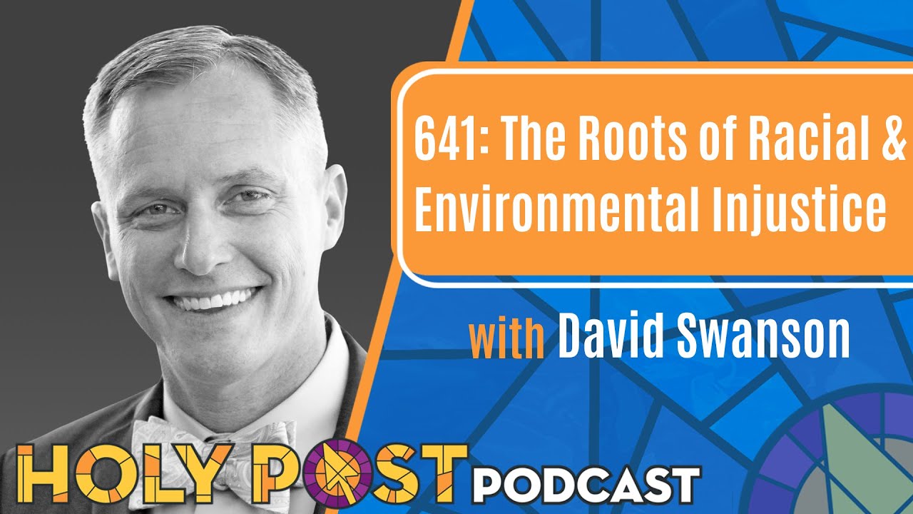641: The Roots of Racial & Environmental Injustice with David Swanson ...