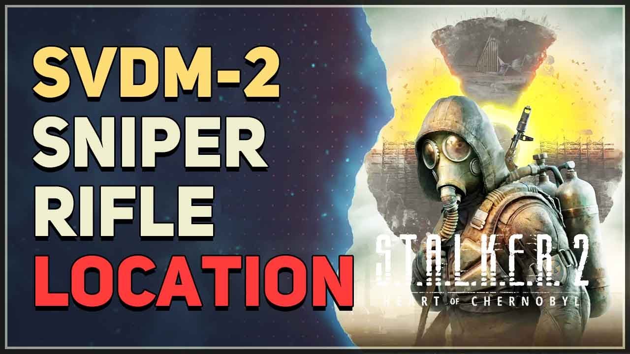 SVDM-2 Location STALKER 2 Heart of Chornobyl - YouTube