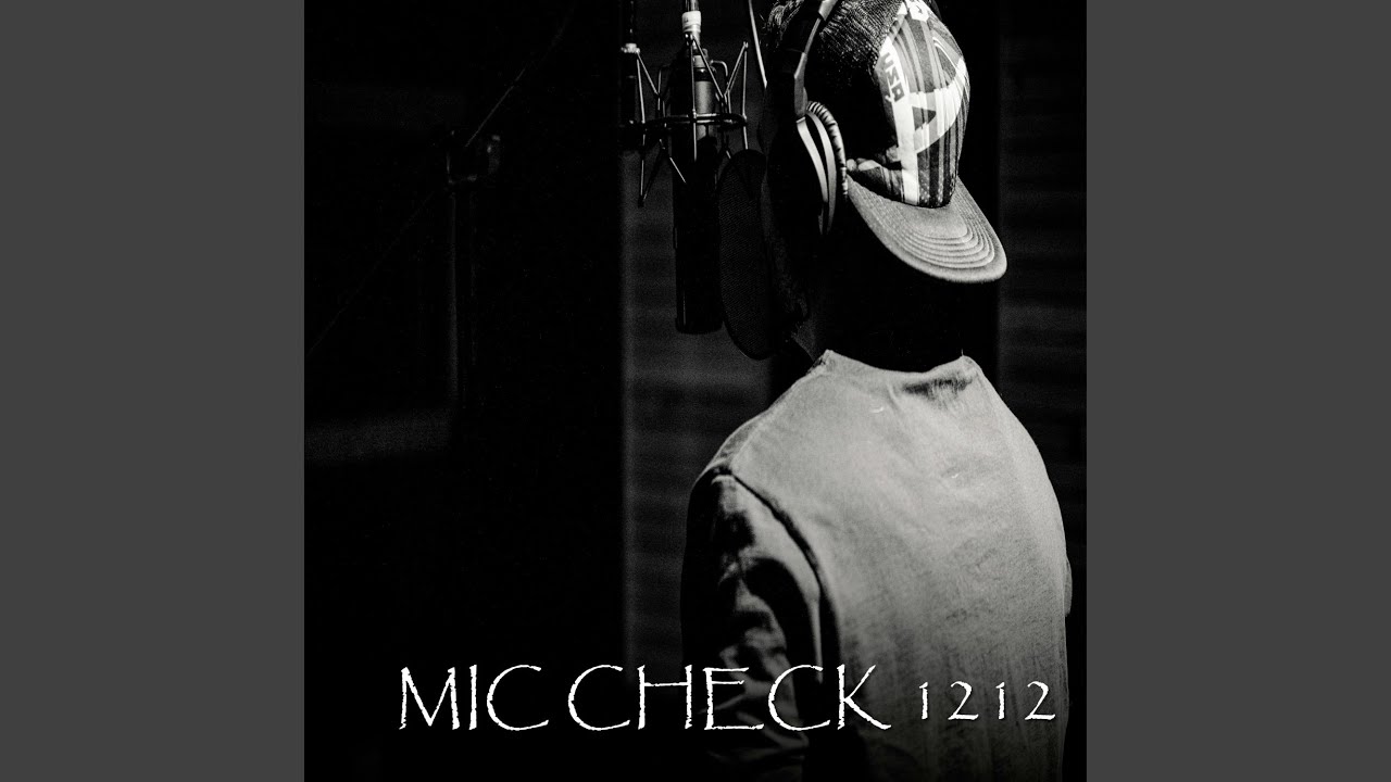 MIC CHECK 1212 - YouTube