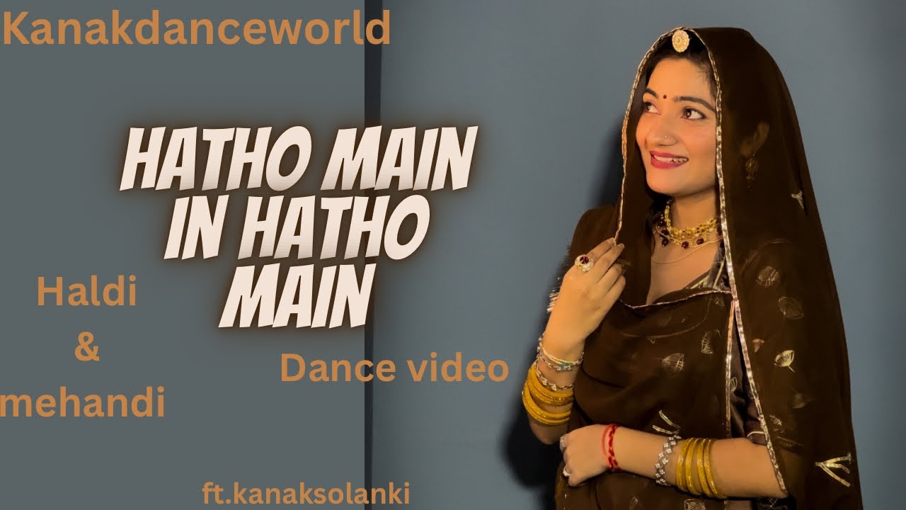 Hatho main in hatho main|ft.kanaksolanki | new Rajasthani dance 2023 ...