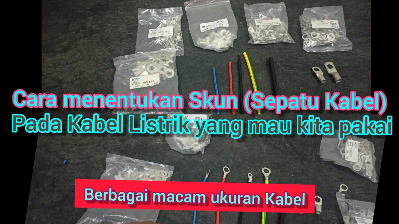 Cara menentukan Skun (Sepatu kabel) untuk kabel Listrik yang mau kita ...