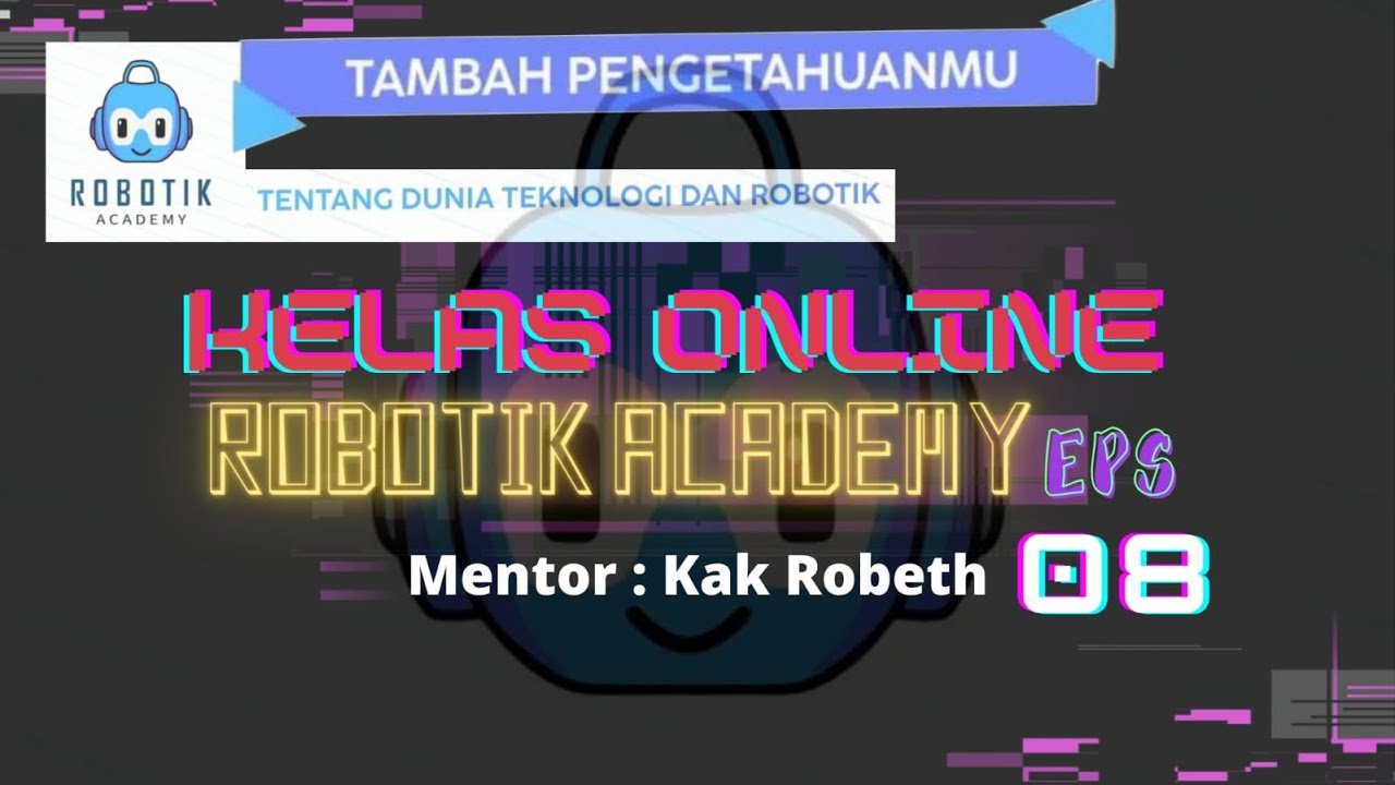 Kelas Online Robotik Academy #8 Robot Capit - YouTube