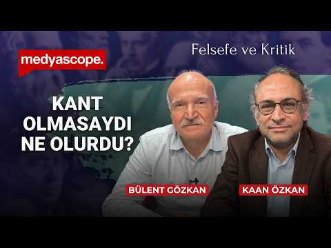 Kant olmasaydı ne olurdu? Kant aklı eleştirmeye neden ihtiyaç duydu? | Felsefe ve Kritik