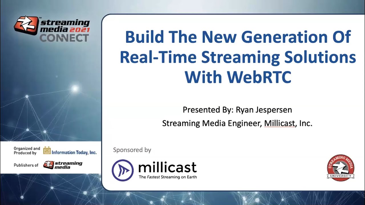 Build The New Generation Of Real Time Streaming Solutions With WebRTC ...