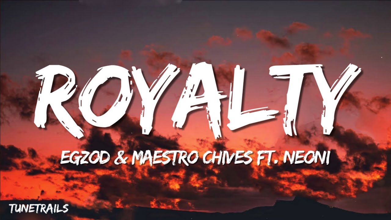 Egzod & Maestro Chives - Royalty (Lyrics) ft. Neoni - YouTube