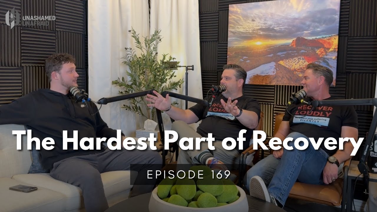 EP 169: Live Unashamed- The Hardest Part of Recovery - YouTube