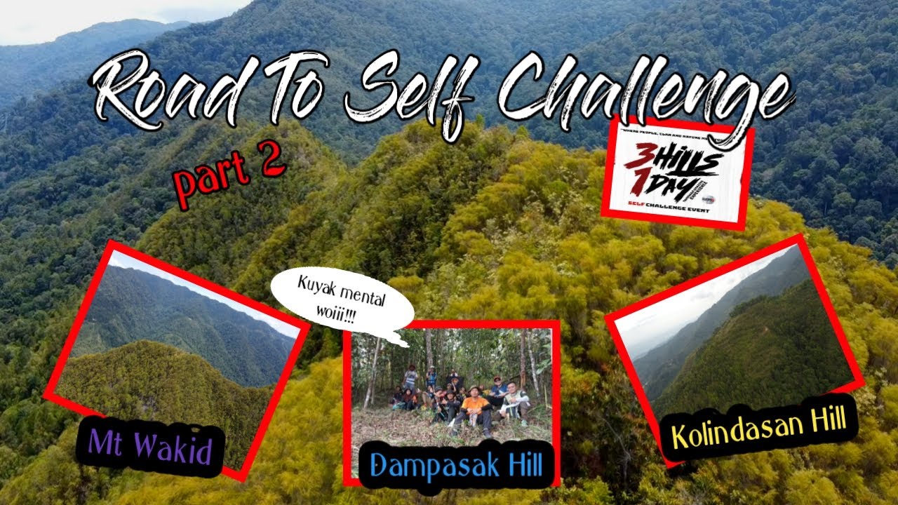 Road To Self Challenge | 3 Hill 1 Day | Sunsuron, Tambunan | part 2 ...