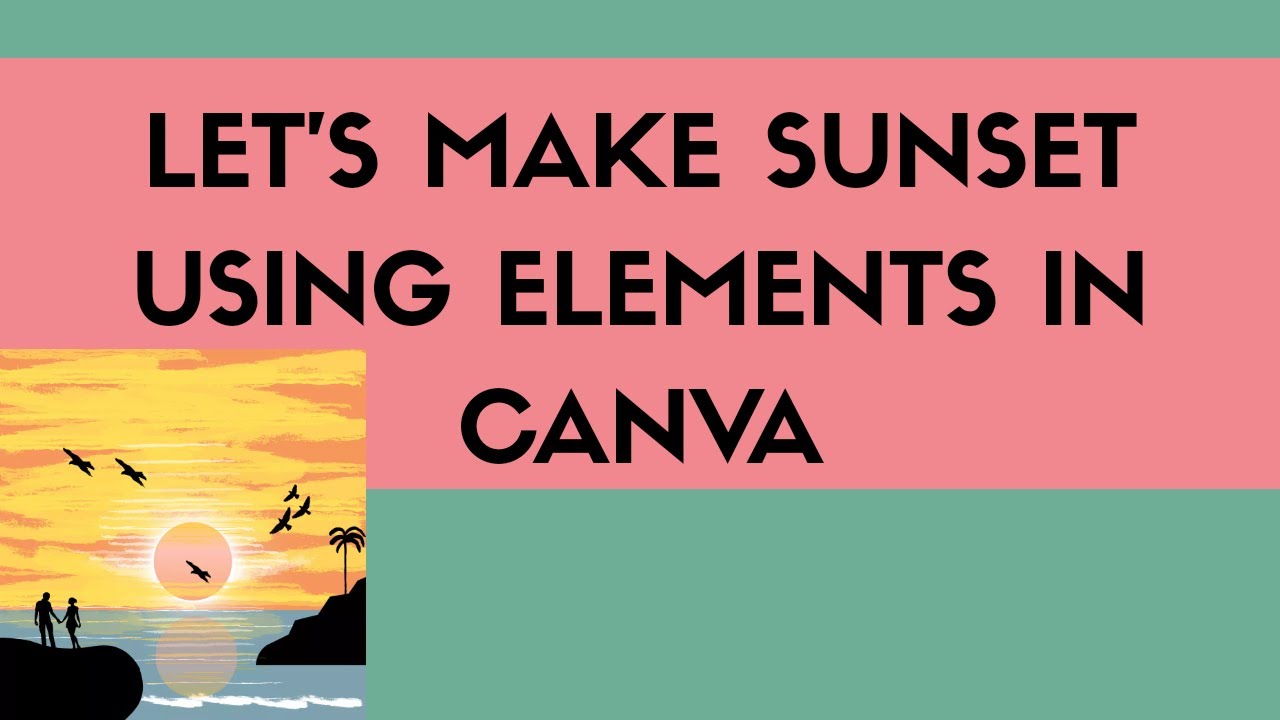LET'S MAKE SUNSET USING ELEMENTS IN CANVA|CANVA PAINTING - YouTube