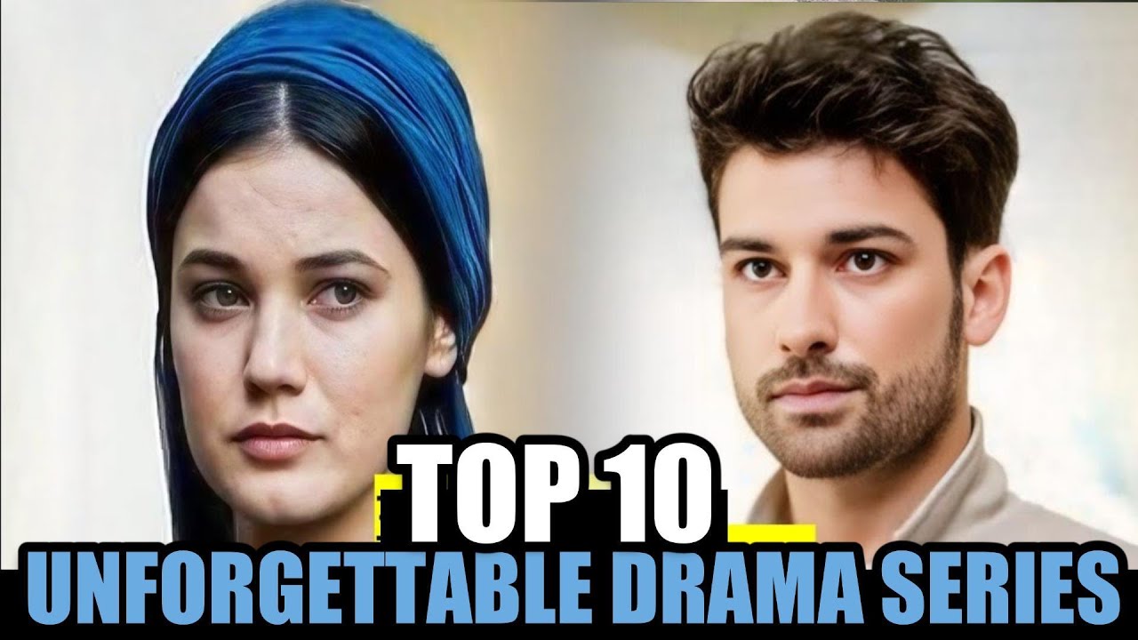 Top 10 Unforgettable Turkish Drama Series of 2025 With English ...