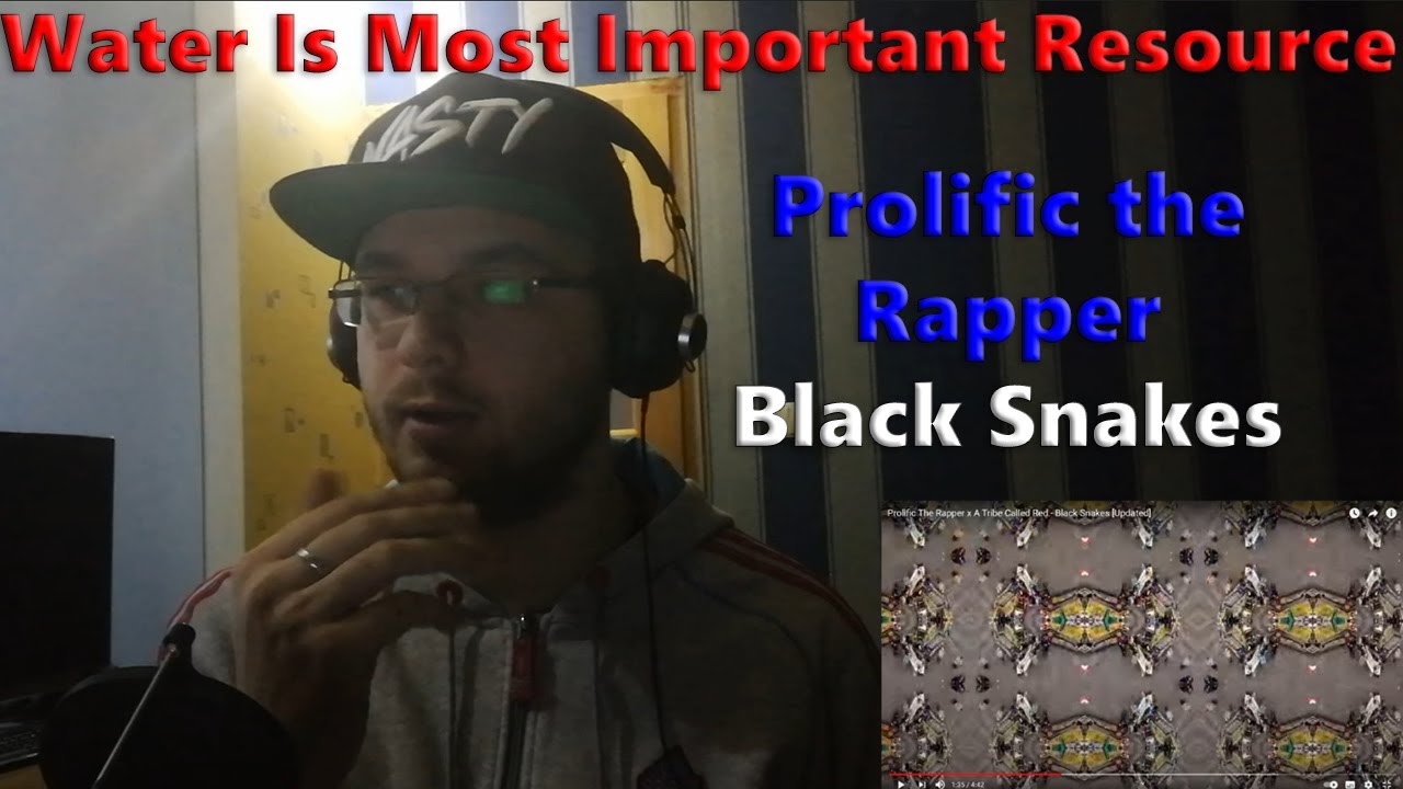 Water Is Most Important Resource / Prolific The Rapper - Black Snakes ...