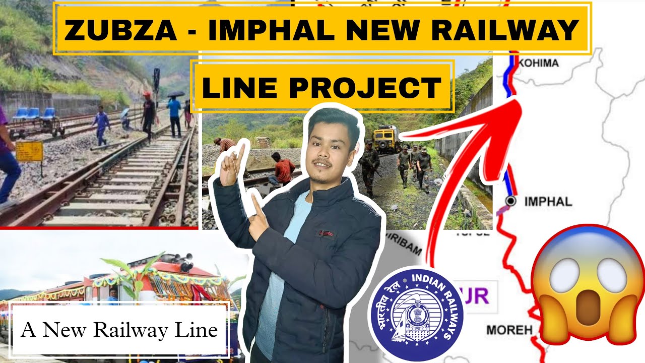 ZUBZA - IMPHAL NEW RAILWAY PROJECT || NEW RAILWAY LINE NAGALAND ...