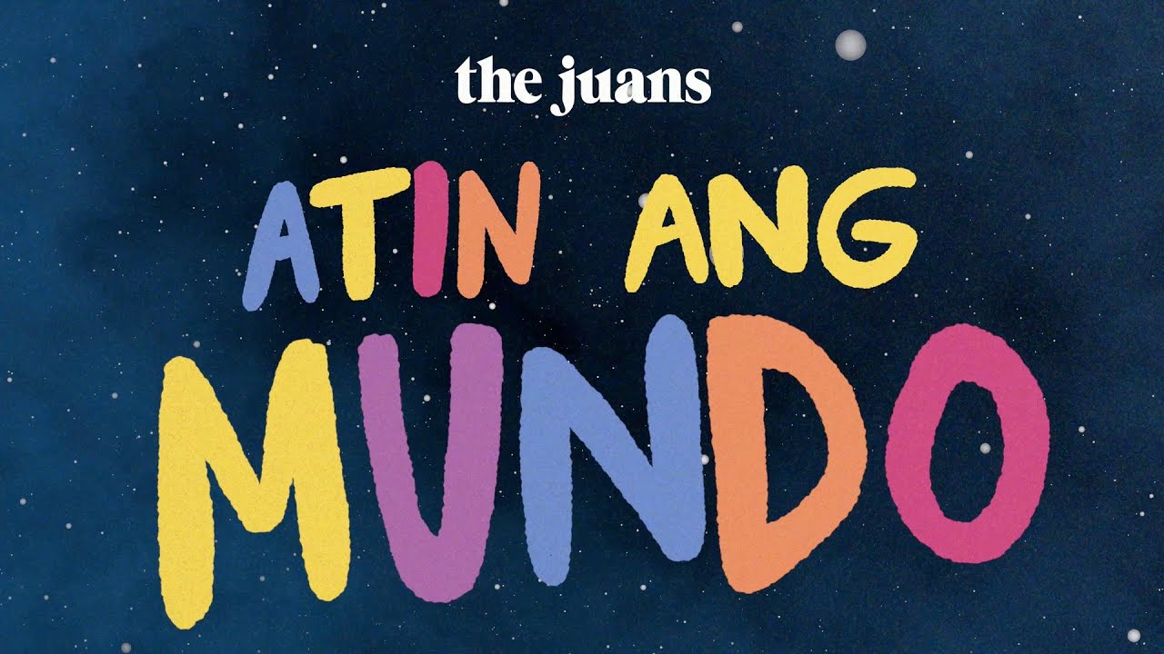 Atin Ang Mundo (ver.4) - Lyric Video | The Juans - YouTube