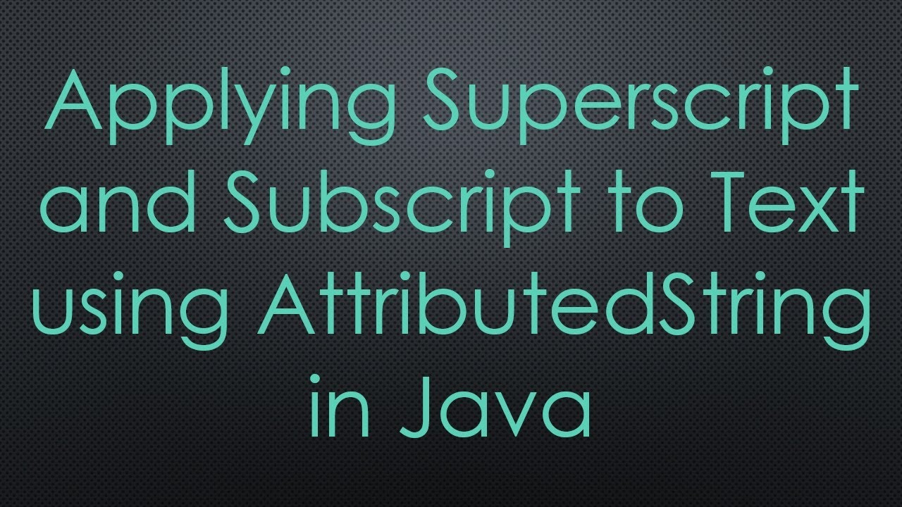 Applying Superscript And Subscript To Text Using AttributedString In