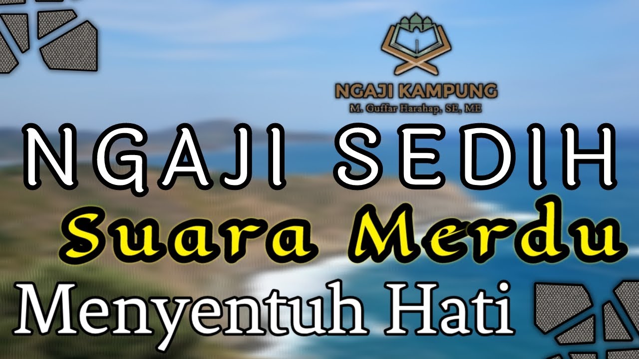 NGAJI SEDIH - Suara Merdu Menyentuh Hati Manusia - YouTube